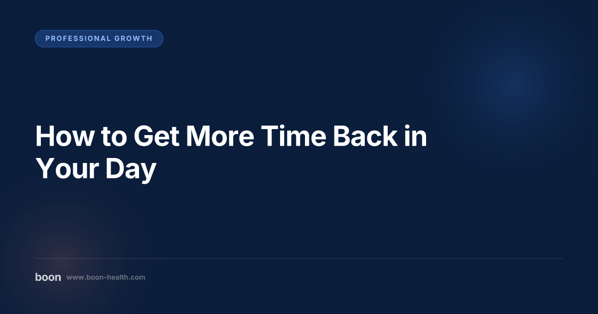 How to Get More Time Back in Your Day | Boon